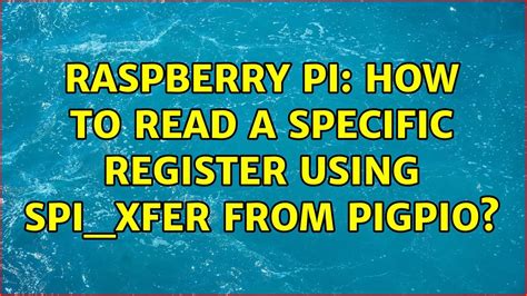 Raspberry Pi How To Read A Specific Register Using Spixfer From