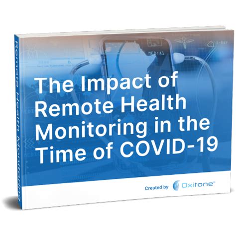 The Impact Remote Health Monitoring In The Time Of COVID 19 Oxitone