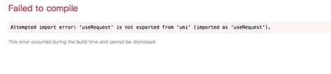 Umi V4 Attempted Import Error Userequest Is Not Exported From Umi