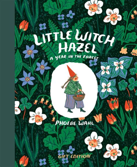 Little Witch Hazel T Edition A Year In The Forest By Phoebe Wahl