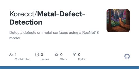 Github Korecct Metal Defect Detection Detects Defects On Metal Surfaces Using A Resnet18 Model