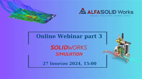 Webinar Solidworks Simulation Part 3 Alfasolid The Future Of 3d Design
