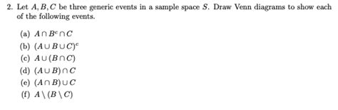 solved 2 let a b c be three generic events in a sample