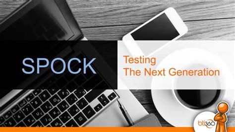 Spock Testing Framework The Next Generation Ppt