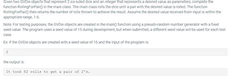 Solved Given Two Gvdie Objects That Represent 2 Six Sided