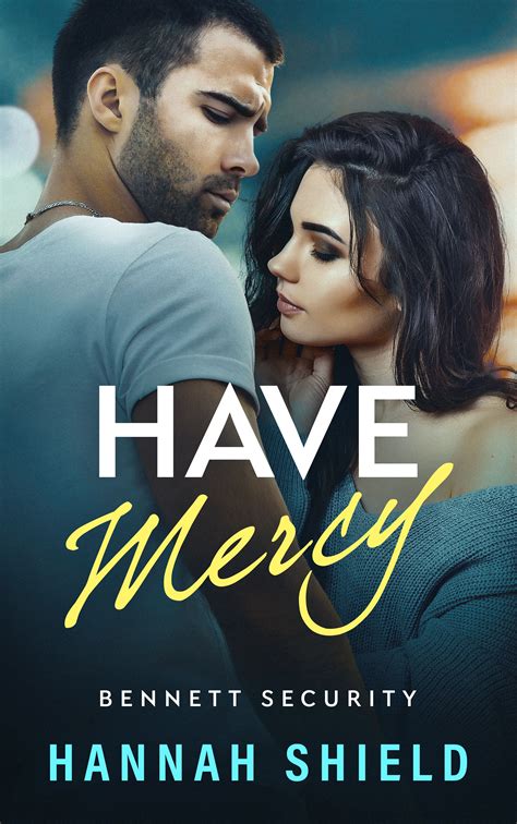 Have Mercy Bennett Security 6 By Hannah Shield Goodreads
