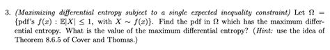 solved maximizing differential entropy subject to a single