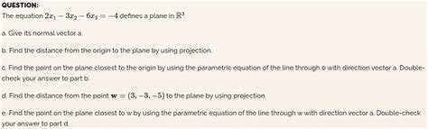 Solved Question The Equation 2x1−3x2−6x3 −4 Defines A Plane