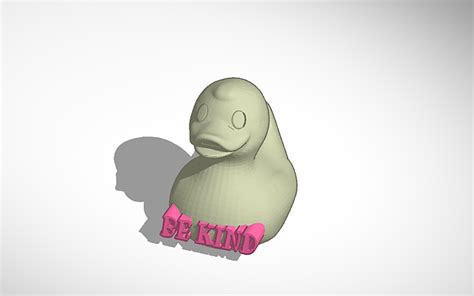 3d Design Be Kind Duck Tinkercad