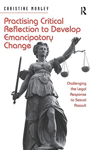 Practising Critical Reflection To Develop Emancipatory Change Challenging The Legal Response To