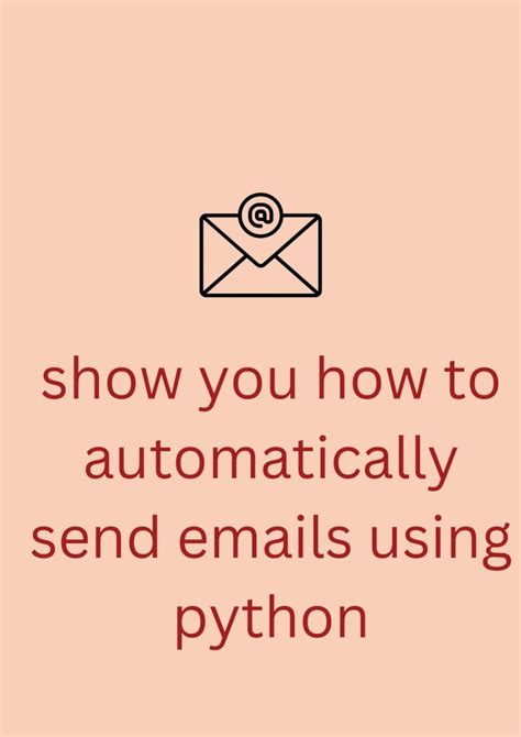 Show You How To Automatically Send Emails Using Python By