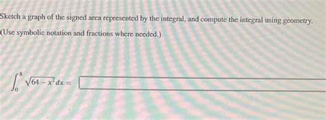Solved Sketch A Graph Of The Signed Area Represented By The