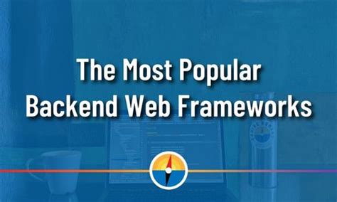 Most Popular Backend Frameworks For Web Development Web Development Development