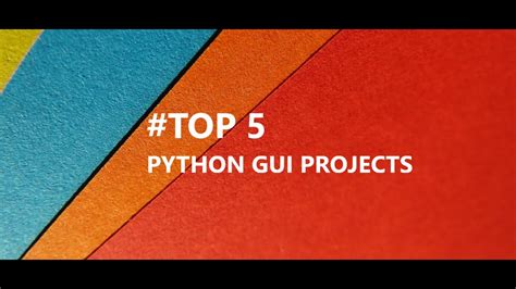 Top 5 Python Gui Projects Youtube