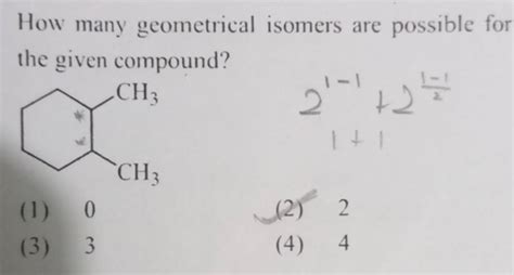 How Many Geometrical Isomers Are Possible For The Given Compound Cc1 C C