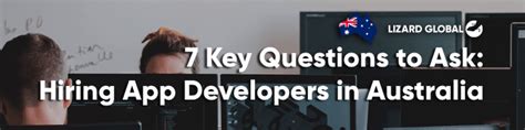 Hiring App Developers In Australia 7 Key Questions To Ask Lizard Global