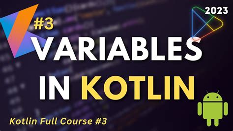 3 Kotlin Full Course Variables In Kotlin Android App Development 2023 Youtube