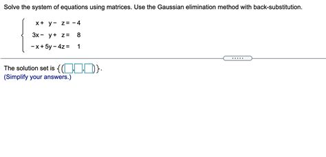 Solved Solve The System Of Equations Using Matrices Use The Chegg