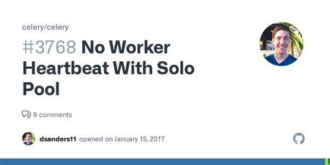 No Worker Heartbeat With Solo Pool · Issue 3768 · Celerycelery · Github