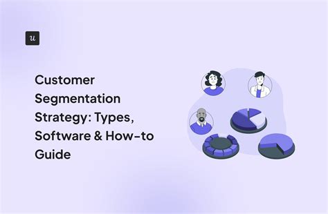 Customer Segmentation Strategy Types Software And How To Guide