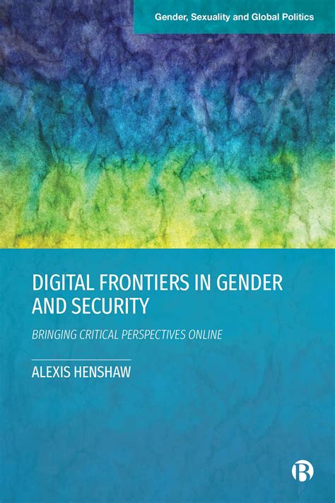 Digital Frontiers In Gender And Security Bringing Critical Perspectives Online