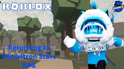 Returning To Periastron Stars Does It Get Better Roblox Bwking16 Youtube