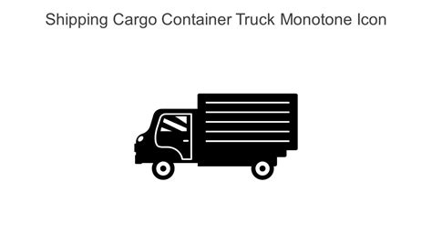 Shipping Cargo Container Truck Monotone Icon In Powerpoint Pptx Png And Editable Eps Format PPT