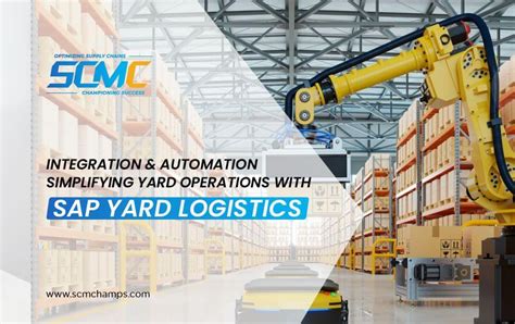 Integration And Automation Simplifying Yard Operations With Sap Yard