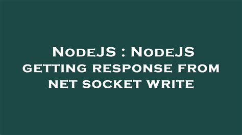 Nodejs Nodejs Getting Response From Net Socket Write Youtube