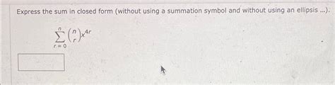 Solved Express The Sum In Closed Form Without Using A
