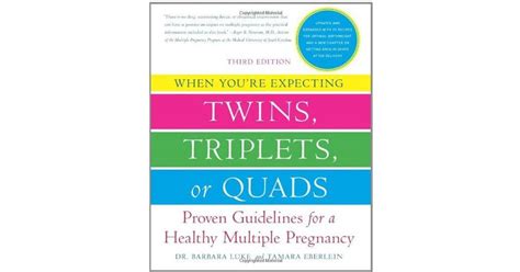 When Youre Expecting Twins Triplets Or Quads Proven Guidelines For