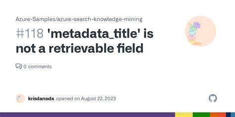 Metadatatitle Is Not A Retrievable Field · Issue 118 · Azure