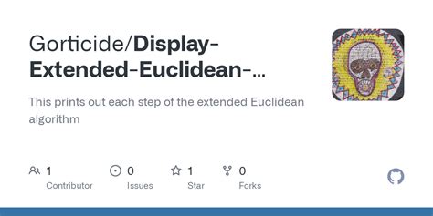 GitHub Gorticide Display Extended Euclidean Algorithm This Prints Out Each Step Of The