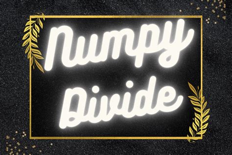 Numpydivide How To Use Numpy Divide In Python Askpython