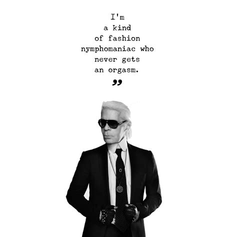 Karl Lagerfeld Quotes Karl Lagerfeld Quotes Fashion Quotes Words