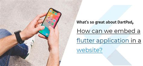 Whats So Great About Dartpad How Can We Embed Flutter App In A Website