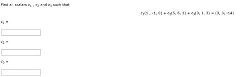 solved find all scalars c1 c2 and c3 such that c1 1 1 0