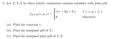 Solved Let X Y Z Be Three Jointly Continuous Random Chegg