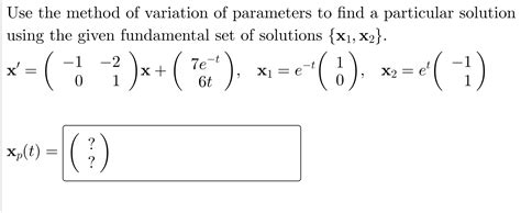 Solved Use The Method Of Variation Of Parameters To Find A Chegg Com