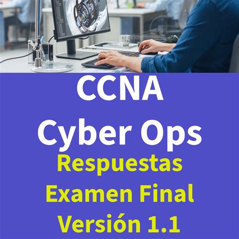 Examen Final De Cybersecurity Operations Versión 1 1
