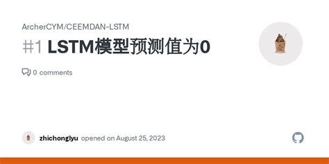 Lstm模型预测值为0 · Issue 1 · Archercym Ceemdan Lstm · Github