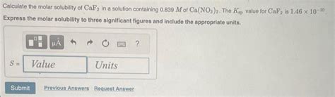 Solved Calculate The Molar Solubility Of Caf2 In A Solution