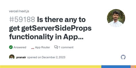 Is There Any To Get Getserversideprops Functionality In App Router · Vercel Nextjs