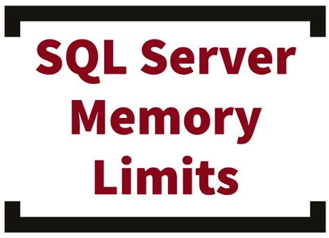 Understanding Sql Server Memory Limits Explained