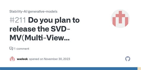 Do You Plan To Release The SVD MV Multi View Generation Model And Code