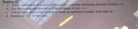Solved Problem 2 A Sketch The Dilation Of A Circle Of
