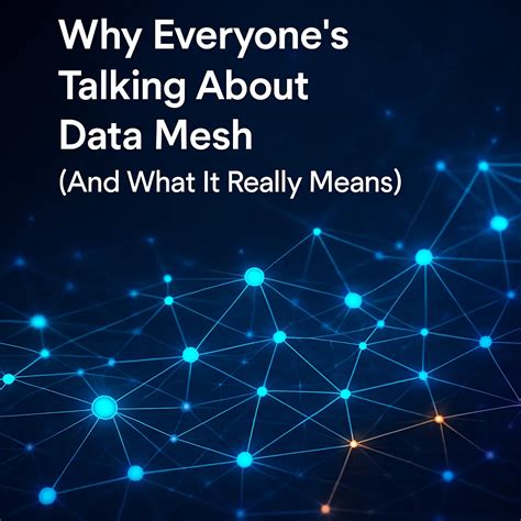 Why ‘data As A Product Is The Most Critical Principle In Data Mesh Data Mesh Learning