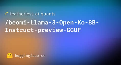 Featherless Ai Quants Beomi Llama Open Ko B Instruct Preview GGUF