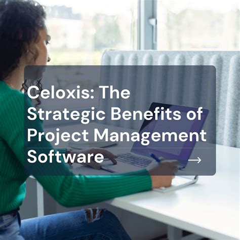 Celoxis Strategic Benefits Of Project Management Software