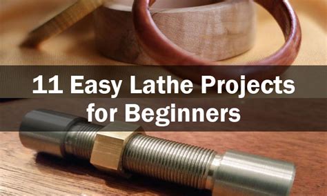 11 Easy Lathe Projects For Beginners Wood And Metal
